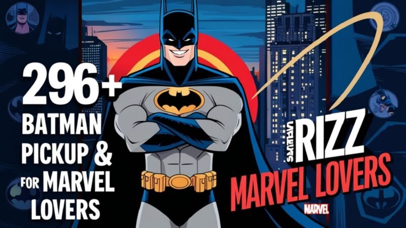 296+ Batman Pickup Lines & Rizz For Marvel Lovers - Pozy Magazine